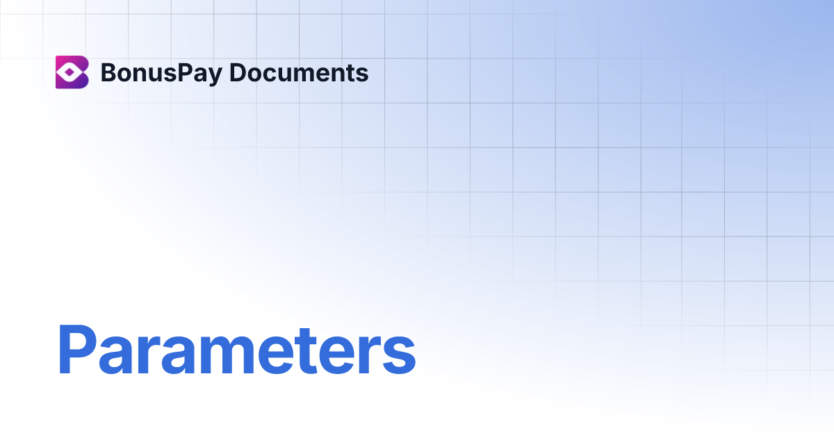 Parameters | BonusPay Documents
