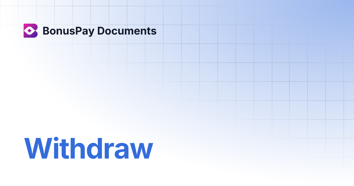 Withdraw | BonusPay Documents