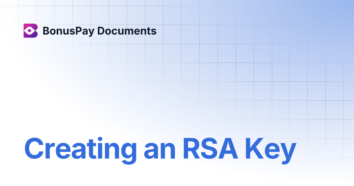 Creating an RSA Key | BonusPay Documents