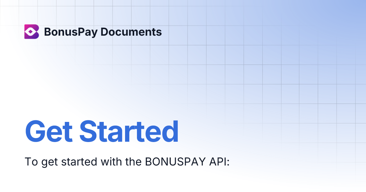 Get Started | BonusPay Documents